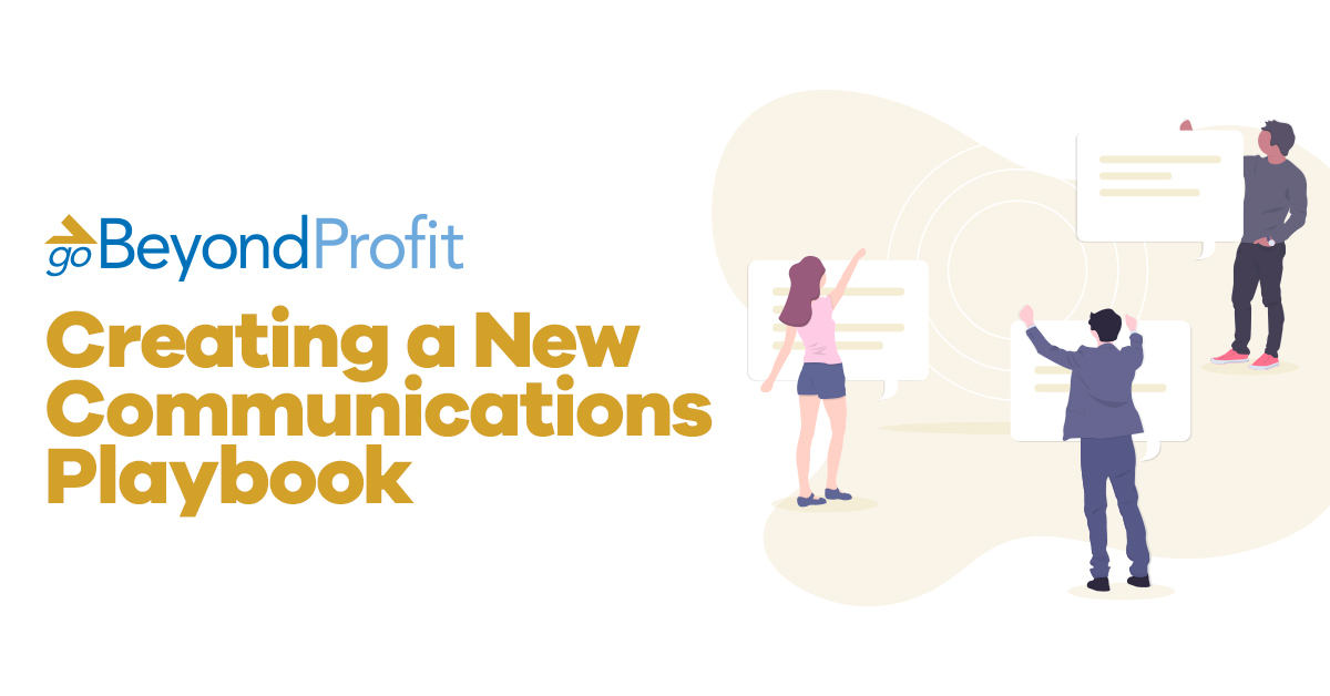 Creating a New Communications Playbook | goBeyondProfit