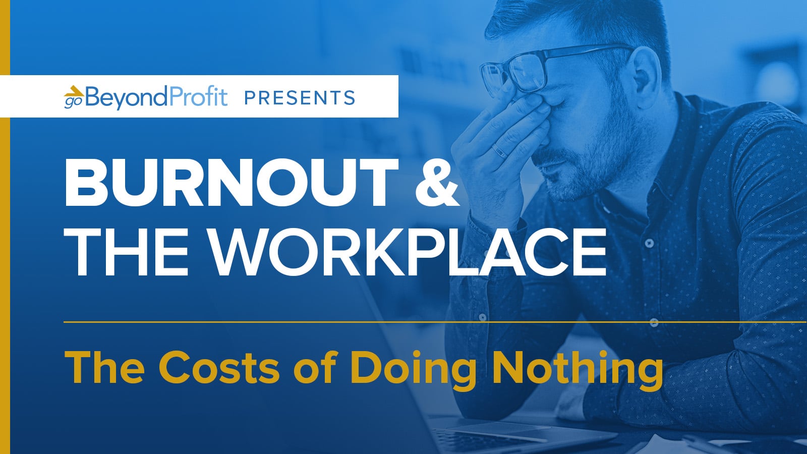 Reducing Burnout at Work | goBeyondProfit
