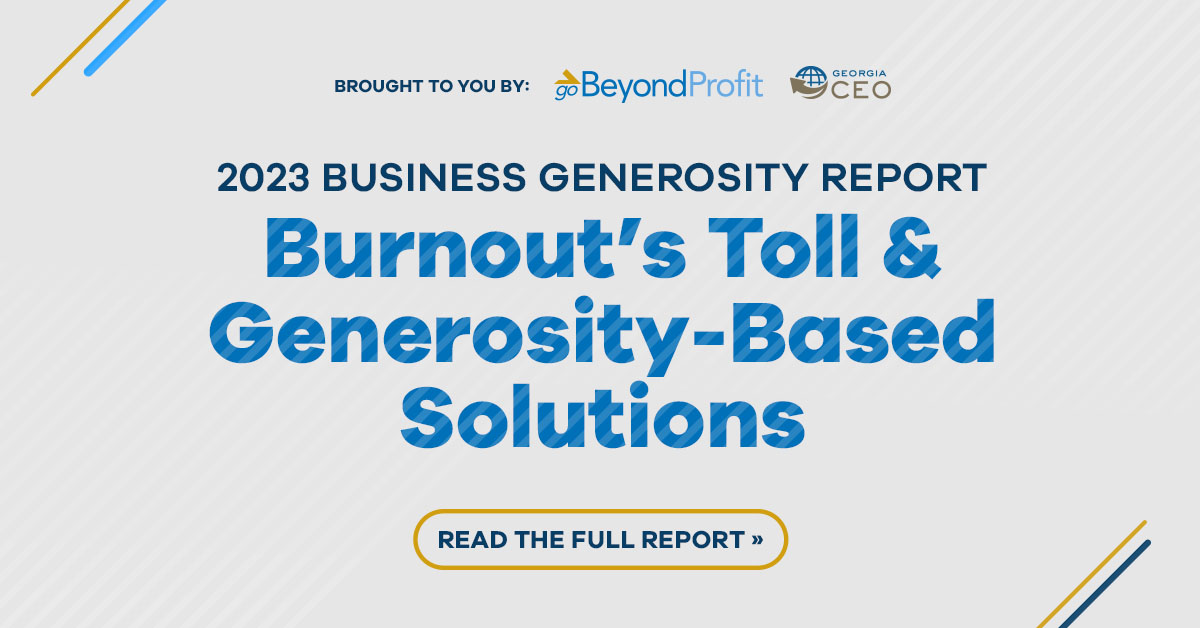 Burnout’s Toll and Generosity-Based Solutions | goBeyondProfit